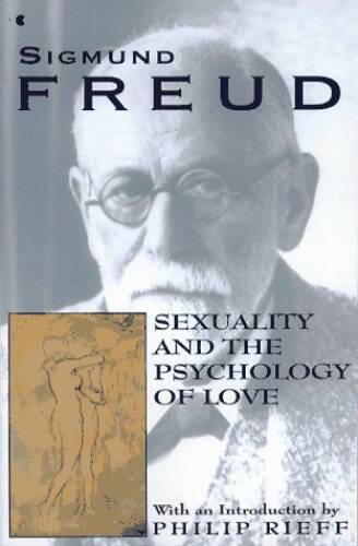 Sexuality and the Psychology of Love - Paperback By Freud, Sigmund ...