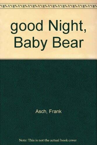 good Night, Baby Bear - Paperback By Asch, Frank - GOOD | eBay