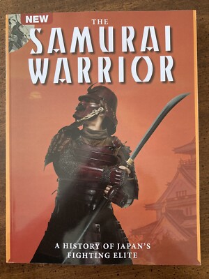 THE SAMURAI WARRIOR - A HISTORY OF JAPAN'S FIGHTING ELITE 2022 AMBER ...