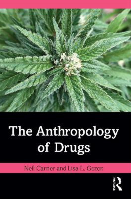 Neil Carrier Lisa L. Gezon The Anthropology of Drugs (Poche) | eBay