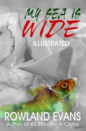 My Sea Is Wide by Rowland Evans (2012, Trade Paperback, Illustrated edition) for sale online | eBay