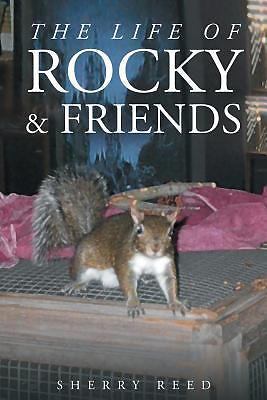 Life of Rocky & Friends by Sherry Reed (2016, Trade Paperback) for sale ...