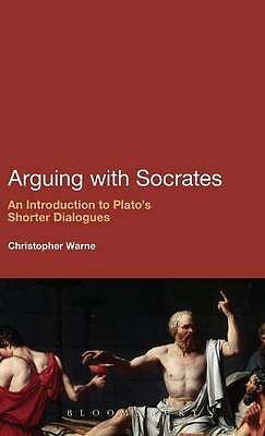 Arguing with Socrates: An Introduction to Plato's Shorter Dialogues by ...