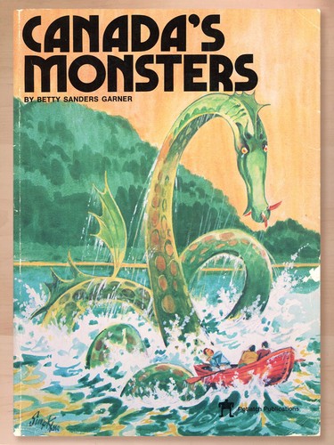 Canada's Monsters by Betty Sanders Garner, Cryptozoology, Cryptids ...
