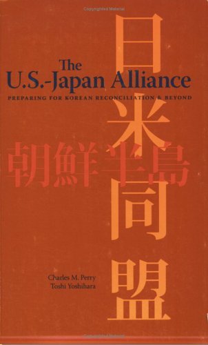 U.S.JAPAN ALLIANCE: PREPARING FOR KOREAN RECONCILIATION By Toshi ...