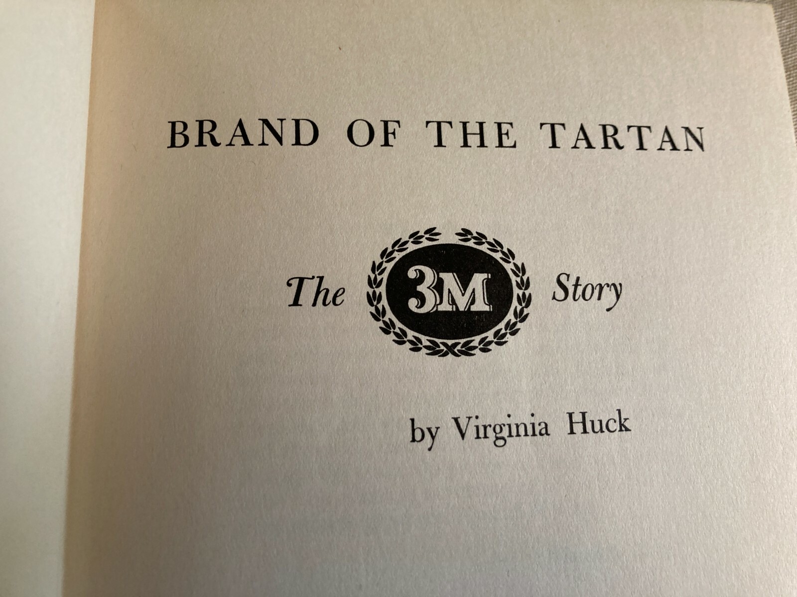 BRAND OF THE TATTAN - THE 3M STORY, BY VIRGINIA HUCK, 1955 FIRST ...