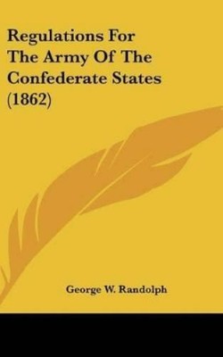 George W Randol Regulations For The Army Of The Confederate S ...