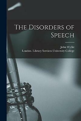 The Disorders of Speech [electronic Resource] by John Wyllie (Paperback ...