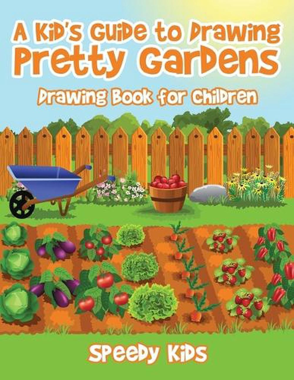 A Kid's Guide to Drawing Pretty Gardens: Drawing Book for Children by ...