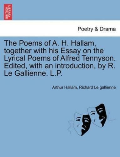 Arthur Hallam R The Poems of A. H. Hallam, Together with His Essay on ...