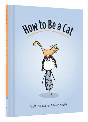 How to Be a Cat : (Cat Books for Kids, Cat Gifts for Kids, Cat Picture ...