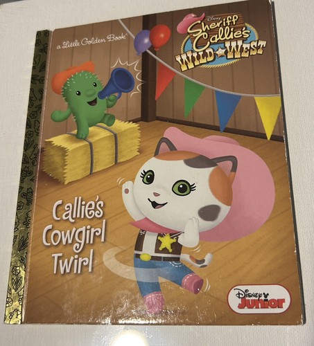 Little Golden Book Ser.: Callie's Cowgirl Twirl (Disney Junior: Sheriff ...