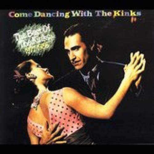 Come Dancing with the Kinks: The Best of the Kinks, 1977-1986 - VERY ...