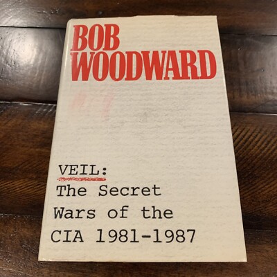 SIGNED Bob Woodward VEIL The Secret Wars of the CIA 1st Edition 1st ...