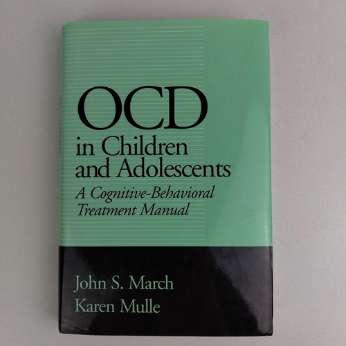 OCD in Children and Adolescents Cognitive Behavioral Manual John S ...