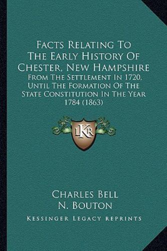 Facts Relating to the Early History of Chester, New Hampshire : From ...