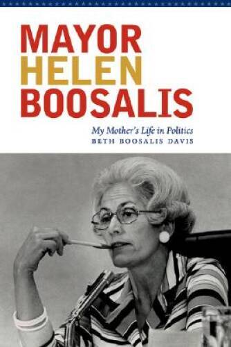 Mayor Helen Boosalis: My Mothers Life in Politics - Hardcover - GOOD ...