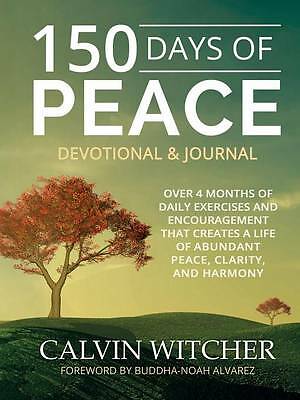 150 Days of Peace - Devotional & Journal by Calvin Witcher (Paperback ...