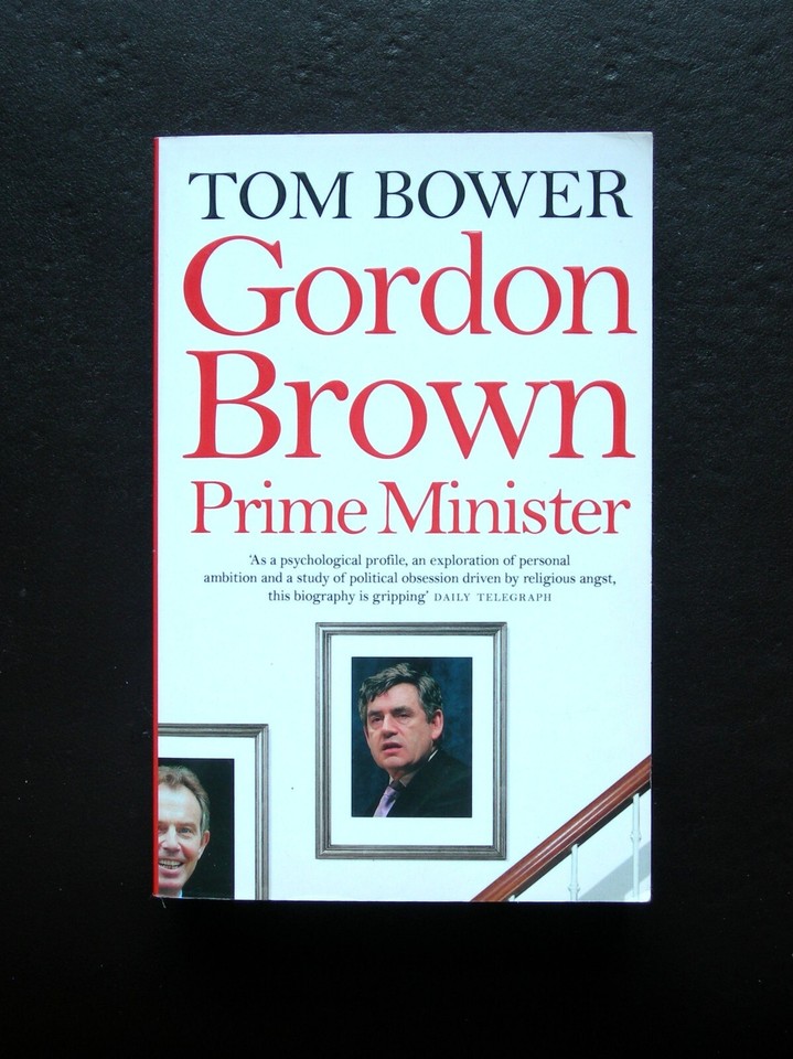 GORDON BROWN Prime Minister Tom Bower | eBay UK