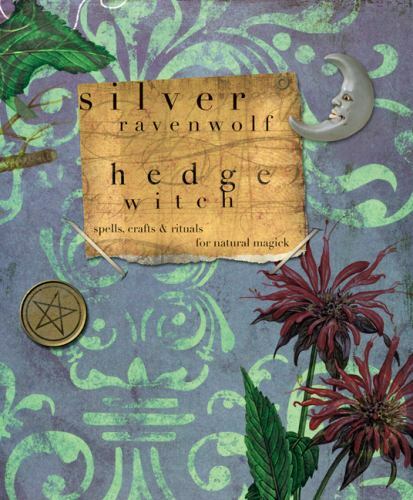 HedgeWitch+%3A+Spells%2C+Crafts+and+Rituals+for+Natural+Magick+by ...