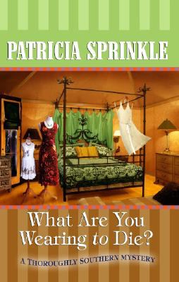 What Are You Wearing to Die? by Patricia Sprinkle (2008, Hardcover) for ...