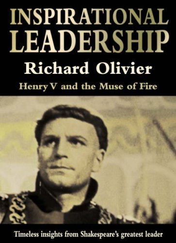 Inspirational Leadership: Henry V and the Muse of Fire By Richar ...