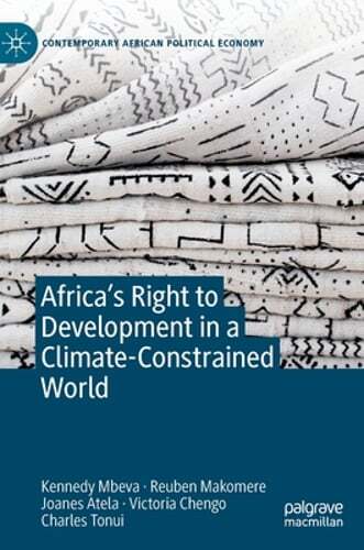 Africa's Right to Development in a Climate-Constrained World by Kennedy ...