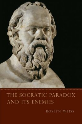 The Socratic Paradox and Its Enemies, Weiss 9780226891736 Fast Free ...