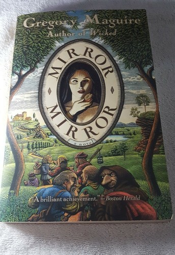 Mirror Mirror : A Novel by Gregory Maguire (2004, Trade Paperback ...