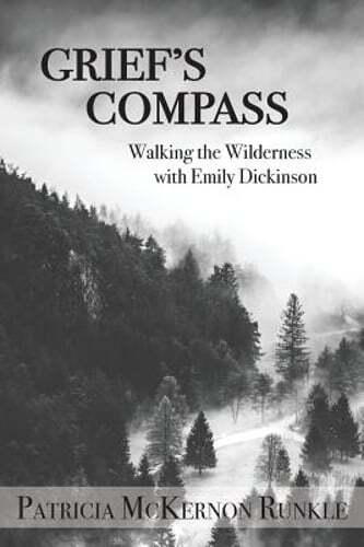 Grief's Compass: Walking the Wilderness with Emily Dickinson by Runkle ...