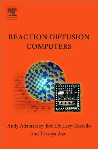 Reaction-Diffusion Computers by Benjamin De Lacy Costello, Andrew ...