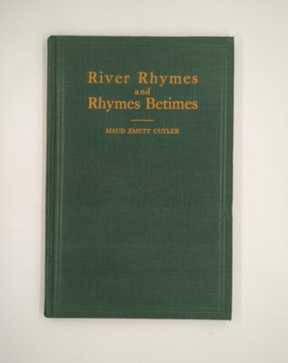 River Rhymes and Rhymes Betimes by Maud Emett Cutler (1928, Dean and Co ...