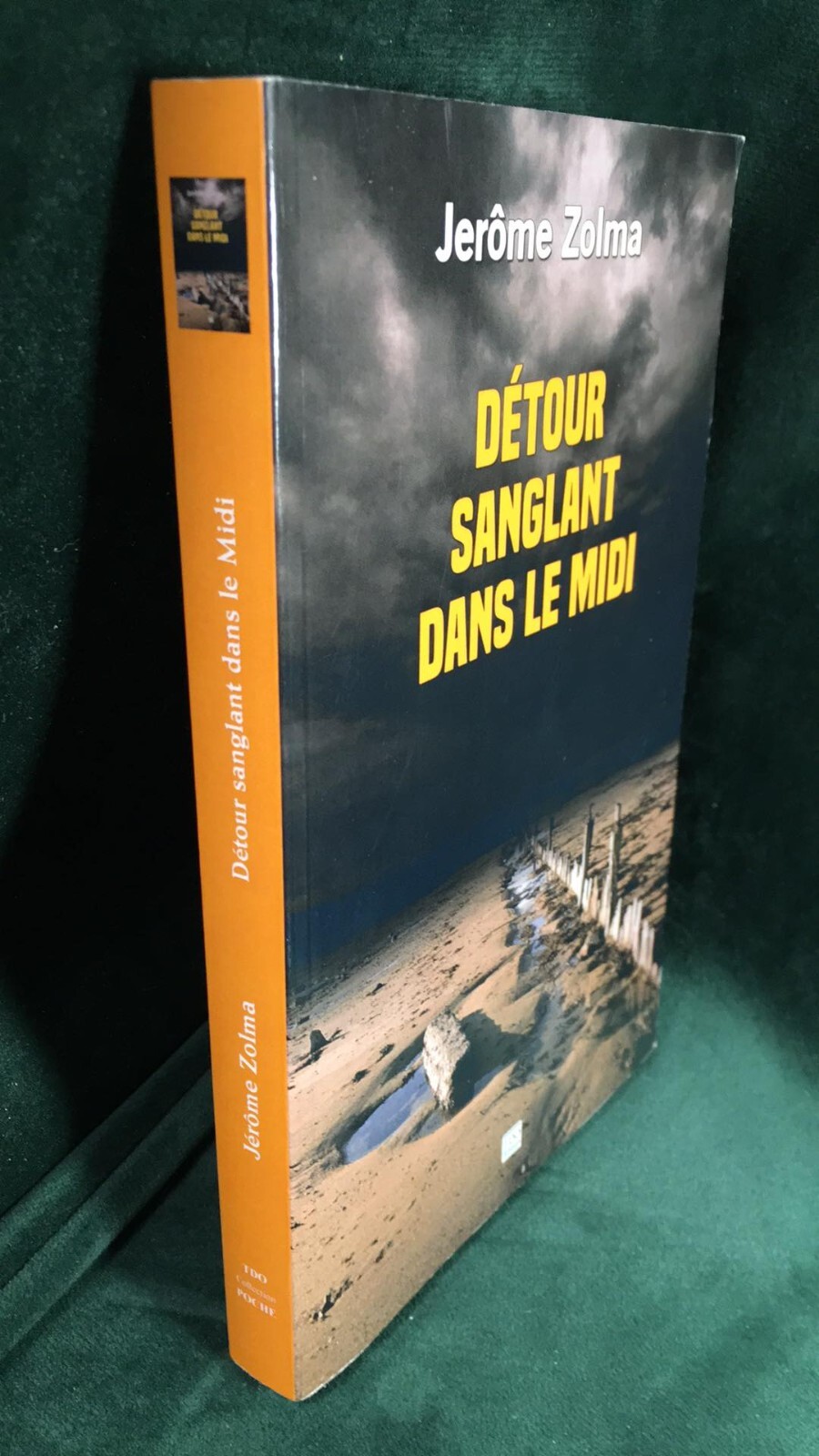 Détour sanglant dans le Midi - Jérôme Zolma / TDO Editions / Format ...