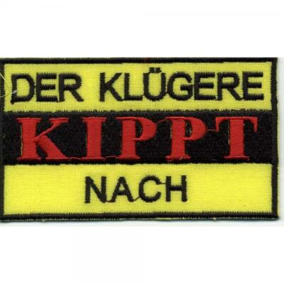 Aufnäher - Der Klügere kippr nach - 01769 - Gr. ca. 9,5 x 5,5 cm ...