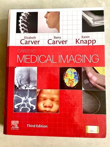 Carver's MEDICAL IMAGING Third Edition. Elsevier Limited 2021 ...
