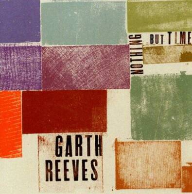 Nothing But Time - Audio CD By Garth Reeves - VERY GOOD | eBay