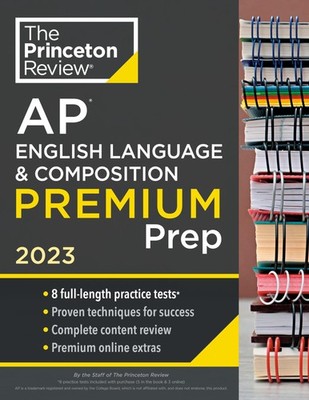 Princeton Review AP English Language & Composition Premium Prep, 2023: ...
