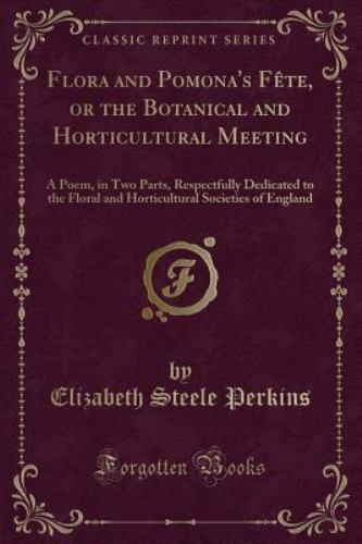 Flora and Pomona's Fête, or the Botanical and Horticultural Meeting : A ...