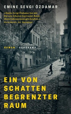 Ein von Schatten begrenzter Raum [German] by Özdamar, Emine Sevgi ...
