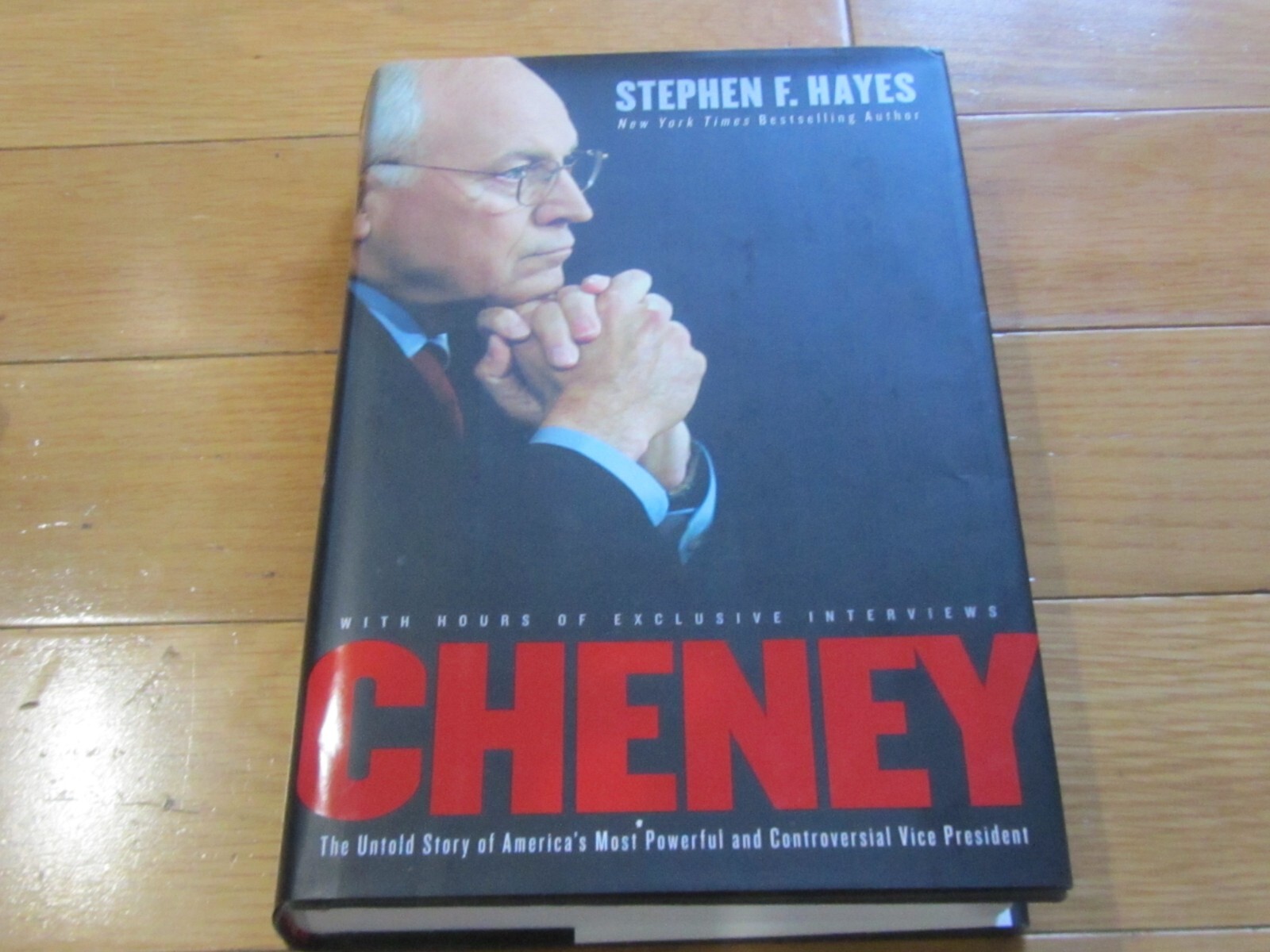CHENEY: THE UNTOLD STORY OF AMERICA'S MOST POWERFUL-Stephen F. Hayes ...