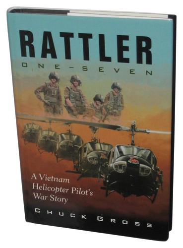 Rattler One-Seven A Vietnam Helicopter Pilot's War Story (2004 ...