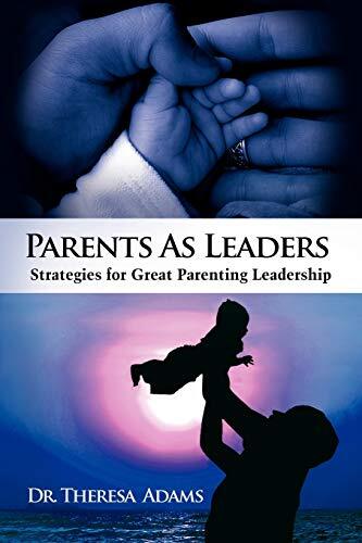 Parents as Leaders: Strategies for Great Parenting Leadership ...