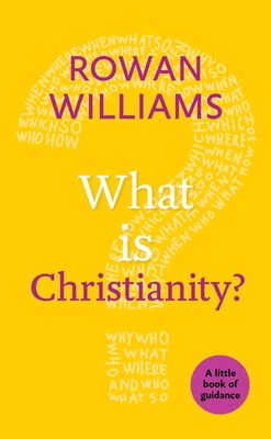What is Christianity? by Rt Hon Rowan Williams Paperback Book ...