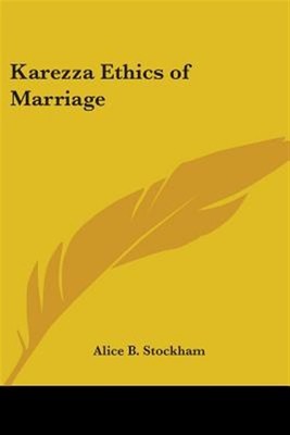 Karezza Ethics of Marriage, Paperback by Stockham, Alice B., Brand New ...