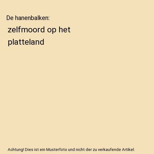 De hanenbalken: zelfmoord op het platteland, Lizzy van Leeuwen | eBay