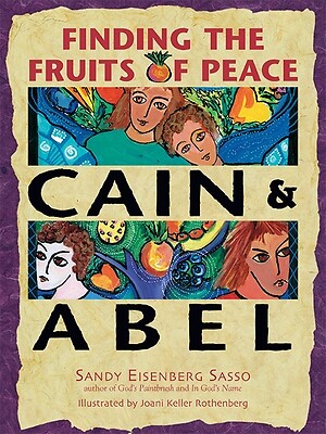 Cain & Abel: Finding the Fruits of Peace Sasso, Sandy Eisenberg ...
