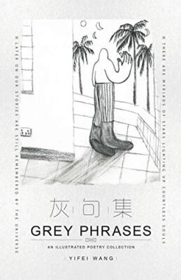 Grey Phrases: An Illustrated Poetry Collection Yifei Wang New Book ...
