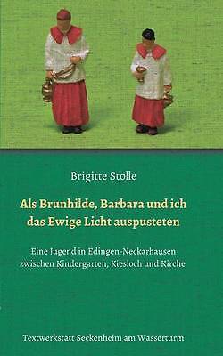 ALS Brunhilde, Barbara Und Ich Das Ewige Licht Auspusteten by Brigitte ...
