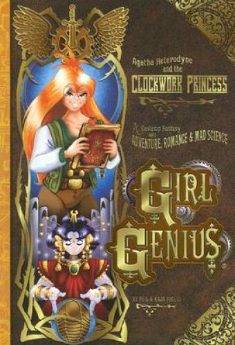 Girl Genius Volume 5: Agatha Heterodyne & The Clockwork Princess (v. 5 ...