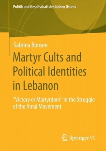 Martyr+Cults+and+Political+Identities+in+Lebanon%3A++Victory+or ...